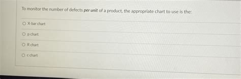 Solved To Monitor The Number Of Defects Per Unit Of A