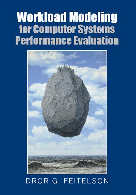 Workload Modeling For Computer Systems Performance Evaluation