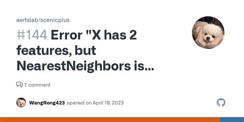 Error X Has 2 Features But Nearestneighbors Is Expecting 10 Features