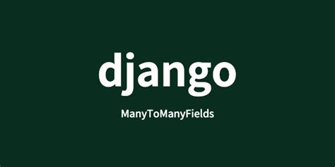 django manytomanyfield 역참조