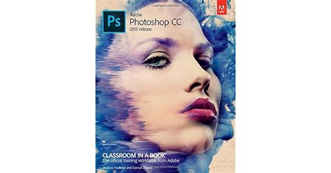 Adobe Photoshop Cc Classroom In A Book By Andrew Faulkner