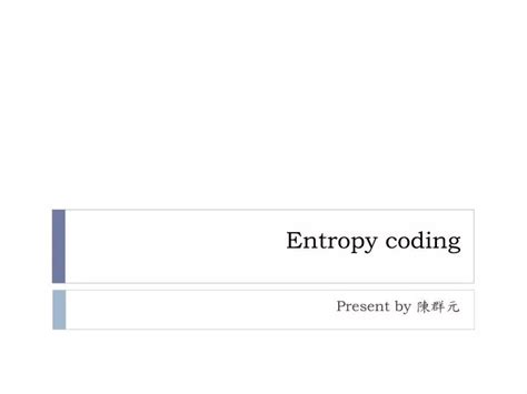 Ppt Entropy Coding Powerpoint Presentation Free Download Id2557710