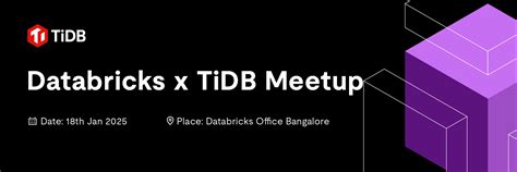 databricks x tidb meetup bangalore jan 18 2025