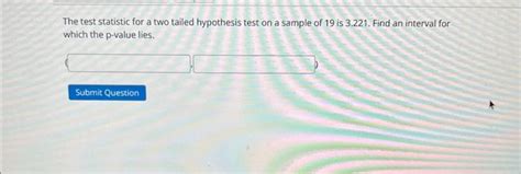 Solved The Test Statistic For A Two Tailed Hypothesis Test