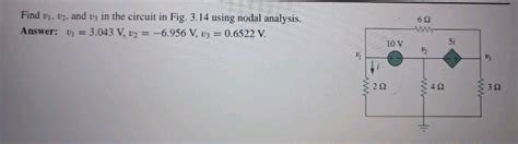 Find V1 V2 And V3 In The Circuit In Fig 314 Using Nodal Analysis Answer