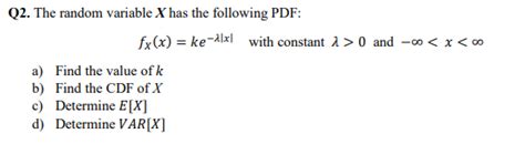 Solved Q2 The Random Variable X Has The Following PDF Chegg Com