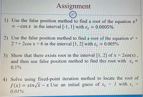 Solved Assignment 27 1 Use The False Position Method To