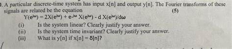 Solved A Particular Discrete Time System Has Input X N And