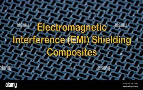 Electromagnetic Interference Emi Shielding Composites Development Of Materials To Shield