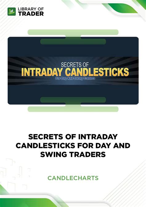 Secrets Of Intraday Candlesticks For Day And Swing Traders Candle