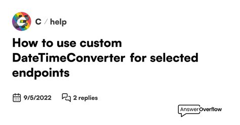 How To Use Custom Datetimeconverter For Selected Endpoints C