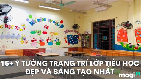 15 Ý Tưởng Trang Trí Lớp Tiểu Học Đơn Giản Sáng Tạo