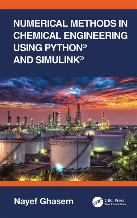Numerical Methods In Chemical Engineering Using Pythonr And Simulinkr Paperback