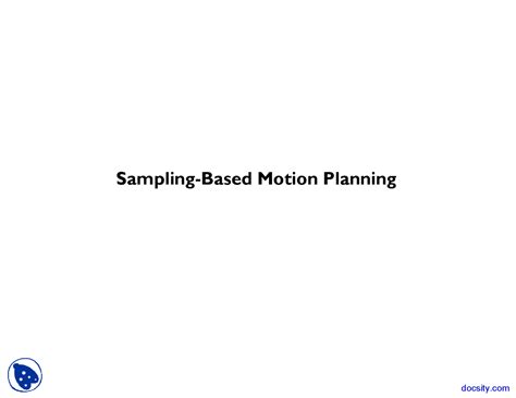 Sampling Based Motion Planning Advanced Robotics Lecture Slides