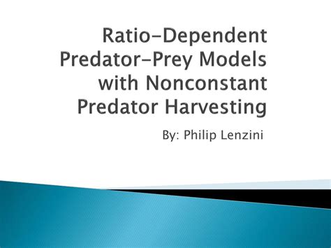 Ppt Ratio Dependent Predator Prey Models With Nonconstant Predator