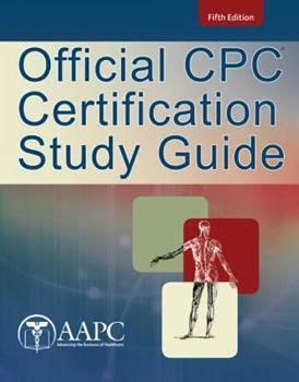 Official Cpc Certification Study Guide By American Academy Of Professional Coders