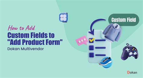 Create Custom Product Form In Dokan Multivendor Dokan
