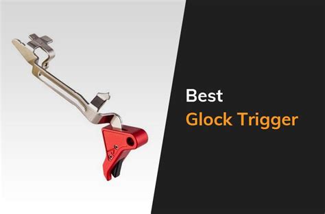 Best Aftermarket Glock Triggers The Arms Guide