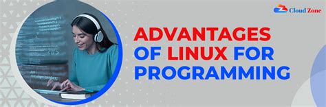 advantages of linux for programming cloud zone