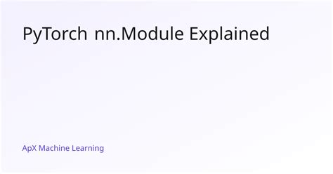 Pytorch Nn Module Explained