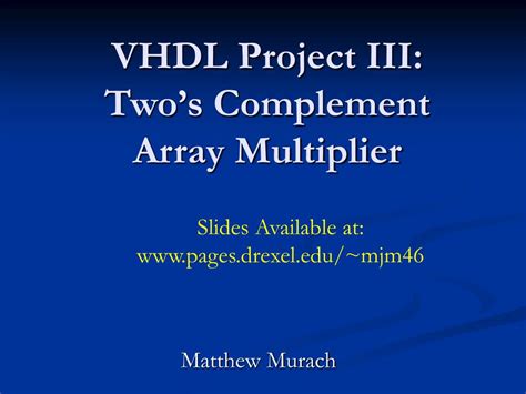 PPT VHDL Project III Twos Complement Array Multiplier PowerPoint