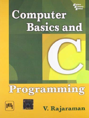 Computer Basics And C Programming By Rajaraman Goodreads