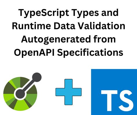 Autogenerating Typescript Types And Data Validation For Openapi Schemas