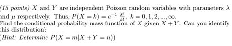 15 Points X And Y Are Independent Poisson Random Variables With Parameters λand μrespectively