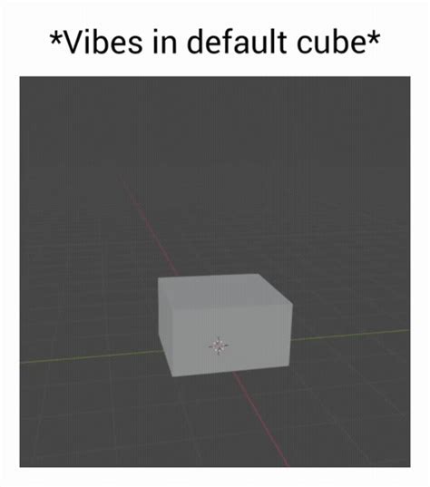 When You Dont Delete The Default Cube And Actually Use It In Your