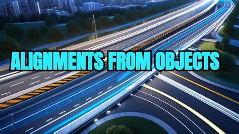 Creating CIVIL D Alignments From Objects Video YouTube