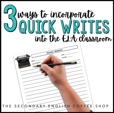 3 Ways To Incorporate Quick Writes Into The Ela Classroom The Secondary English Coffee Shop
