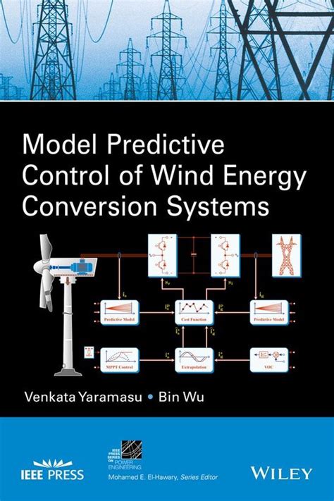 Ieee Press Series On Power And Energy Systems Model Predictive Control Of Wind