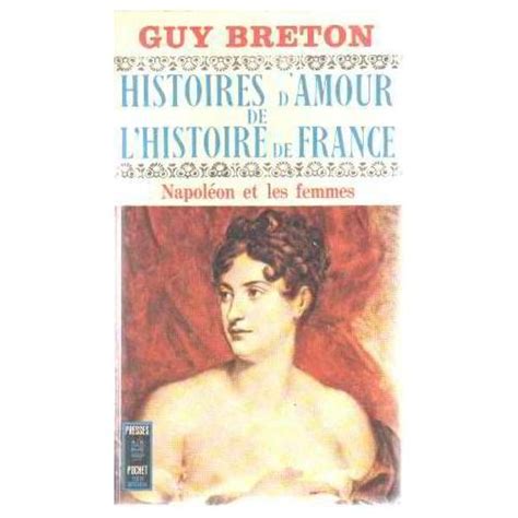 Histoire Damour De Lhistoire De France Guy Breton Aperçu Historique