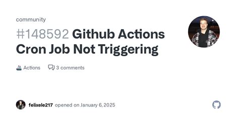Github Actions Cron Job Not Triggering · Community · Discussion 148592