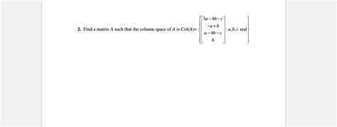 Solved Find A Matrix A Such That The Column Space Of A Is Chegg Com