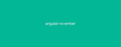 Angular Vs Ember