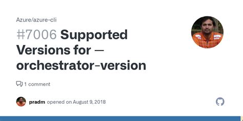 Supported Versions For Orchestrator Version · Issue 7006 · Azureazure Cli · Github