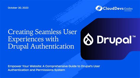 Creating Seamless User Experiences With Drupal Authentication