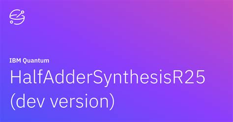 Halfaddersynthesisr25 Dev Version Ibm Quantum Documentation