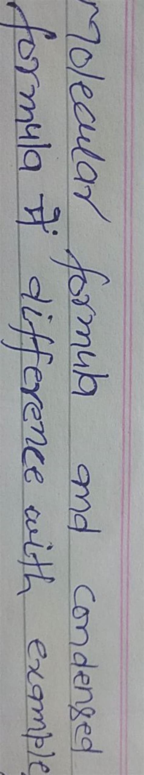 Molecular Formula And Condensed Formula में Difference With Example