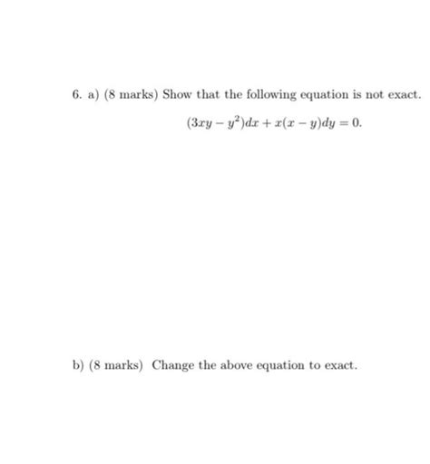 solved 5 16 marks solve the following exact equation
