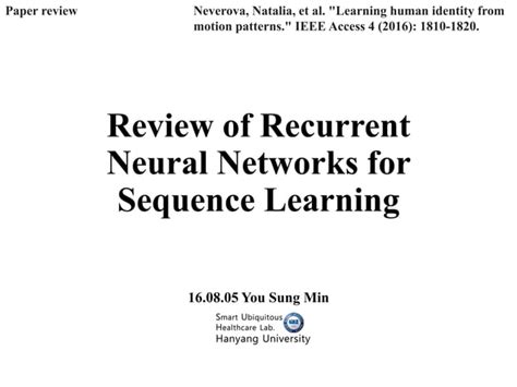 Recurrent Neural Networks For Sequence Learning And Learning Human Identity From Motion Patterns