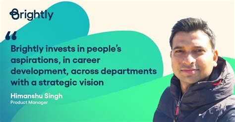 himanshu singh explains how brightly empowers employees brightly