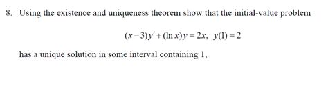 Solved Using The Existence And Uniqueness Theorem Show That