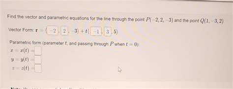 Solved Find The Vector And Parametric Equations For The Line