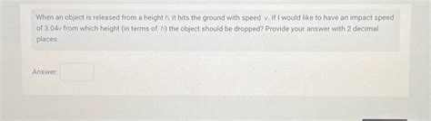 Solved When An Object Is Released From A Height H