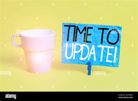 Handwriting Text Time To Update Conceptual Photo This Is Right Moment