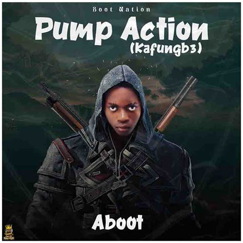 Aboot Pump Action Kafungbe Prod By Kweku Billz