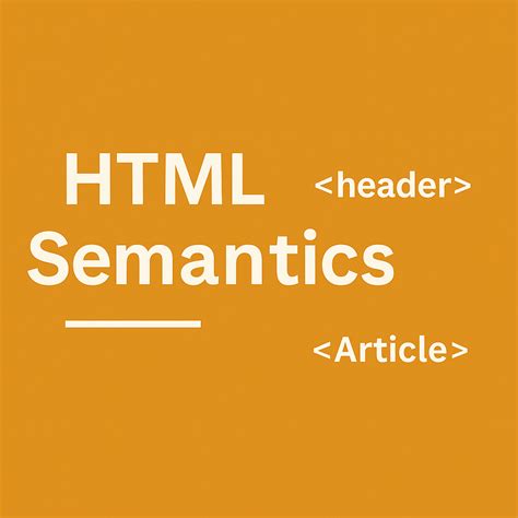 Html Semantics Made Simple Write Code That Makes Sense By Chinenye Ndubuisi May 2025 Medium
