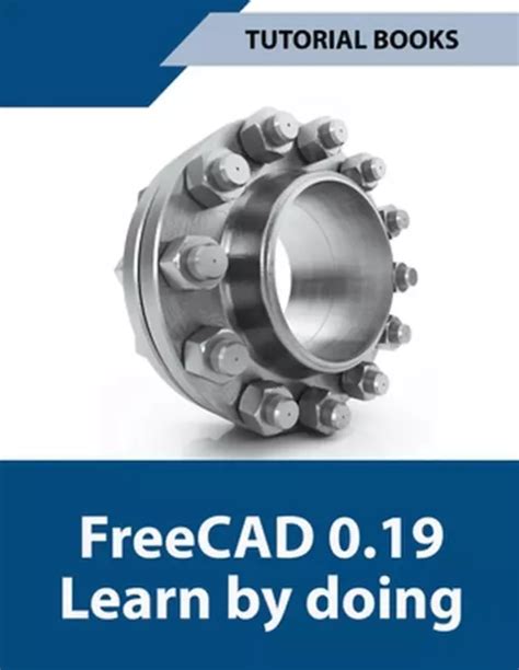Freecad 019 Learn By Doing By Tutorial Books English Paperback Book Eur 3774 Picclick Fr